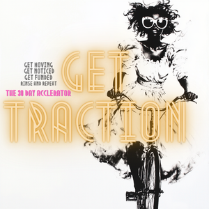 "Get Traction, Get Funding"--Accelerator – Anniceisims